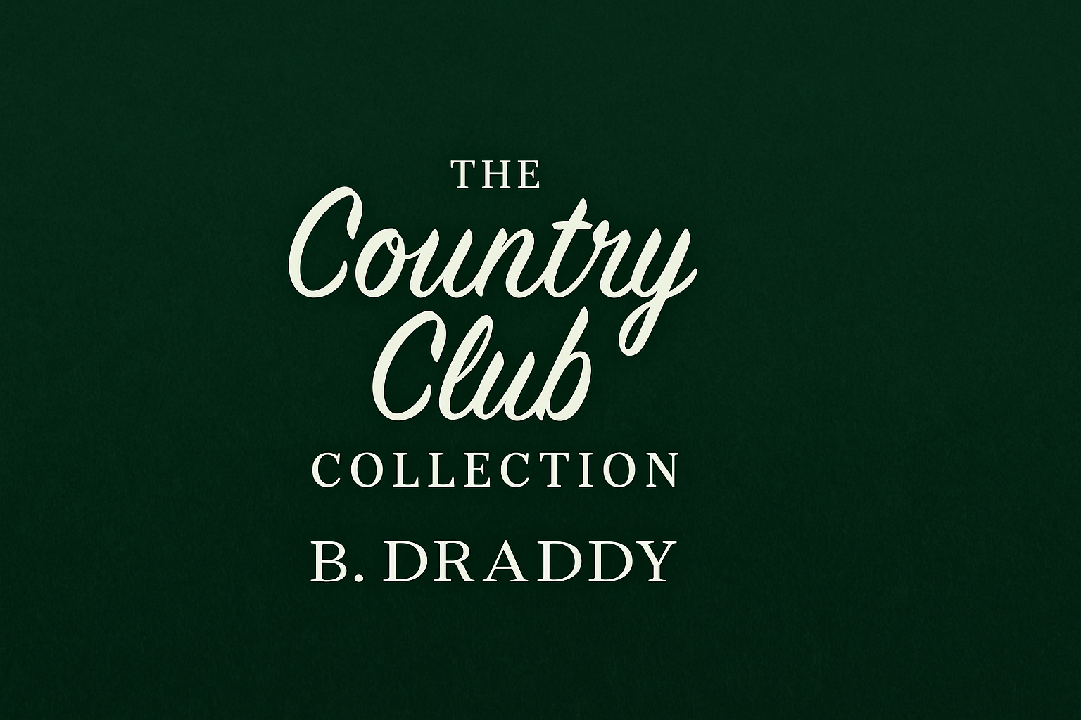 The Country Club Collection's Top B. Draddy Picks – B.Draddy